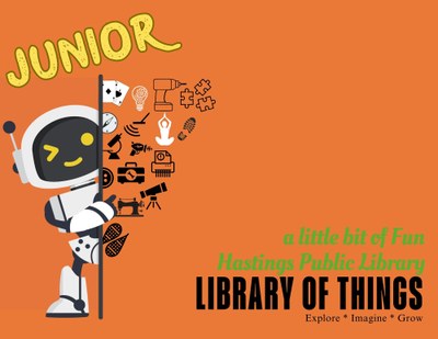 Library of Things and Library of Things Jr. — Hastings Public Library